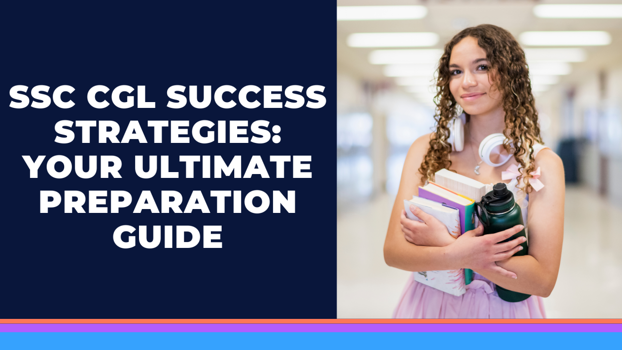 SSC CGL Success Strategies: Your Ultimate Preparation Guide